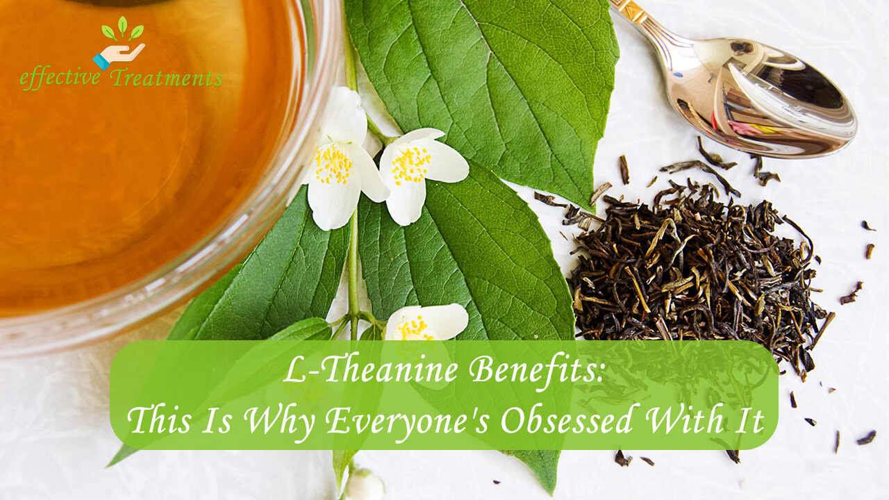 L-Theanine Benefits: This Is Why Everyone's Obsessed With It