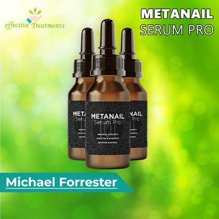 Metanail Serum Pro Review [Michael Forrester - The Truth]