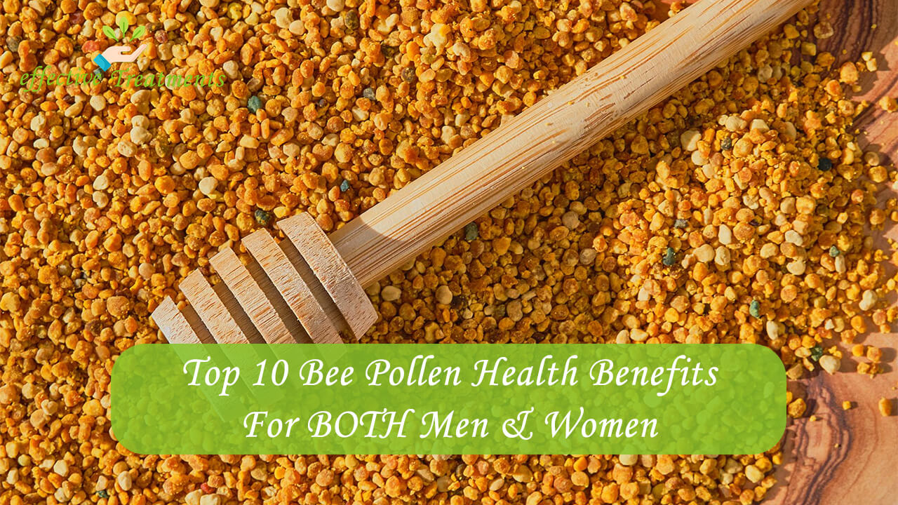 Top 10 Bee Pollen Health Benefits For BOTH Men & Women