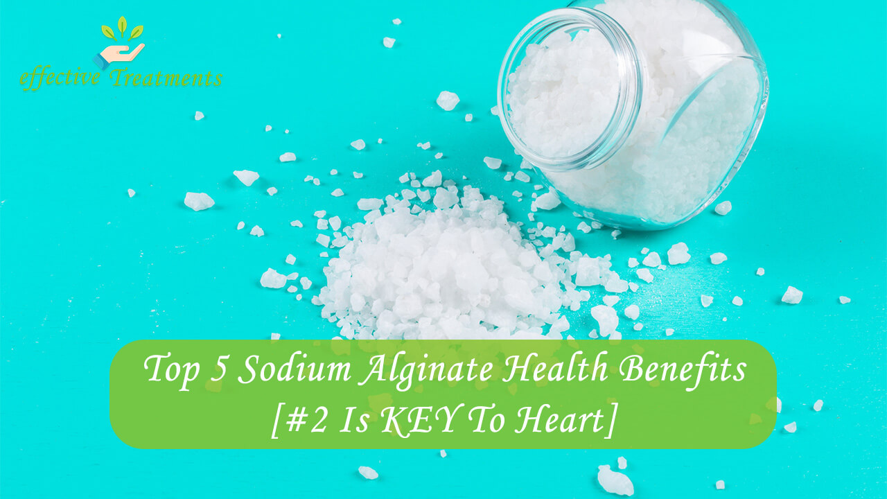 Top 5 Sodium Alginate Health Benefits [#2 Is KEY To Heart]