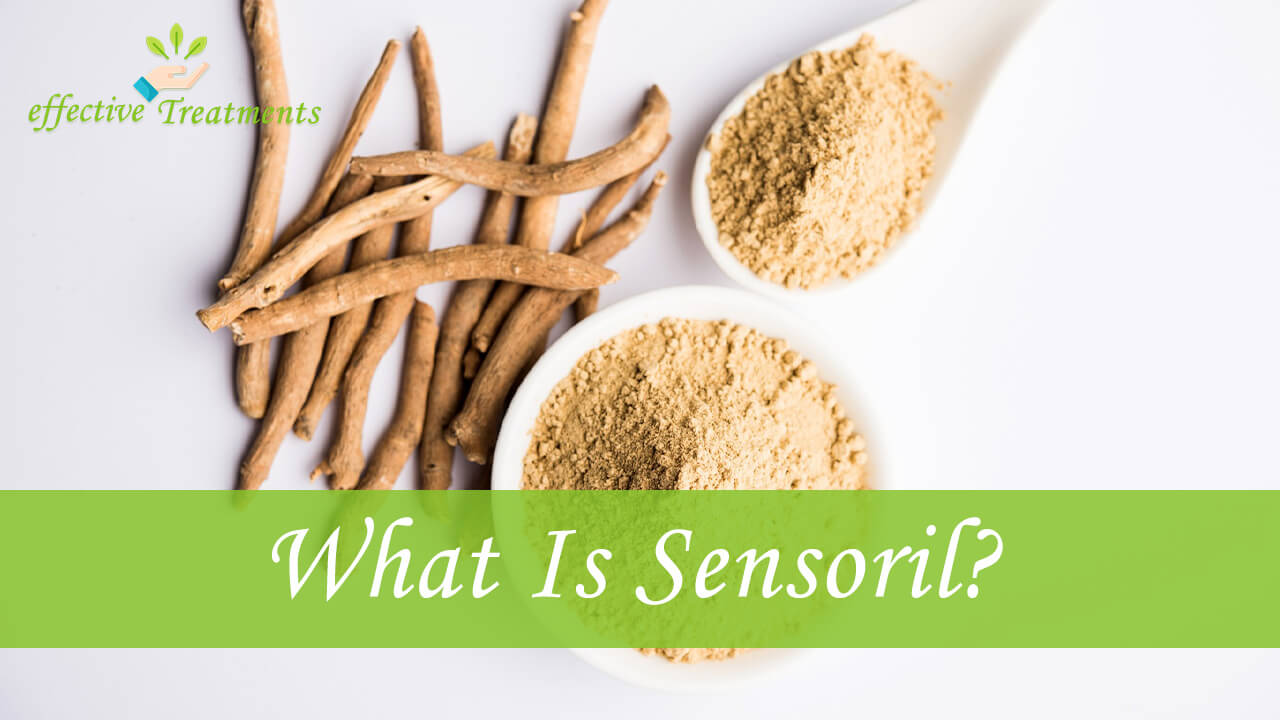 Top 9 Sensoril Health Benefits [Your Body Needs Them]